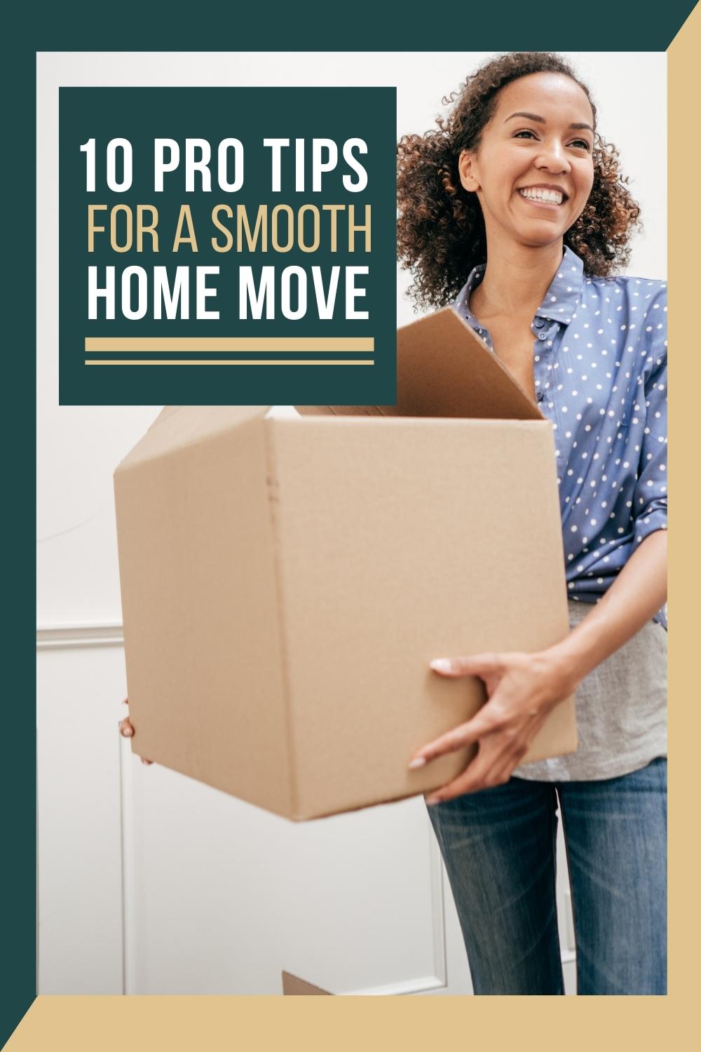 10 Pro Tips for a Smooth Home Move by Jeff Kram